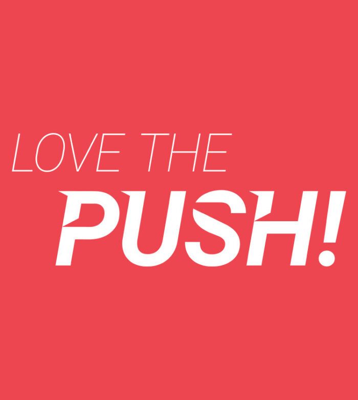 Patty Franco Coaching | What Does “Love The Push” Mean?